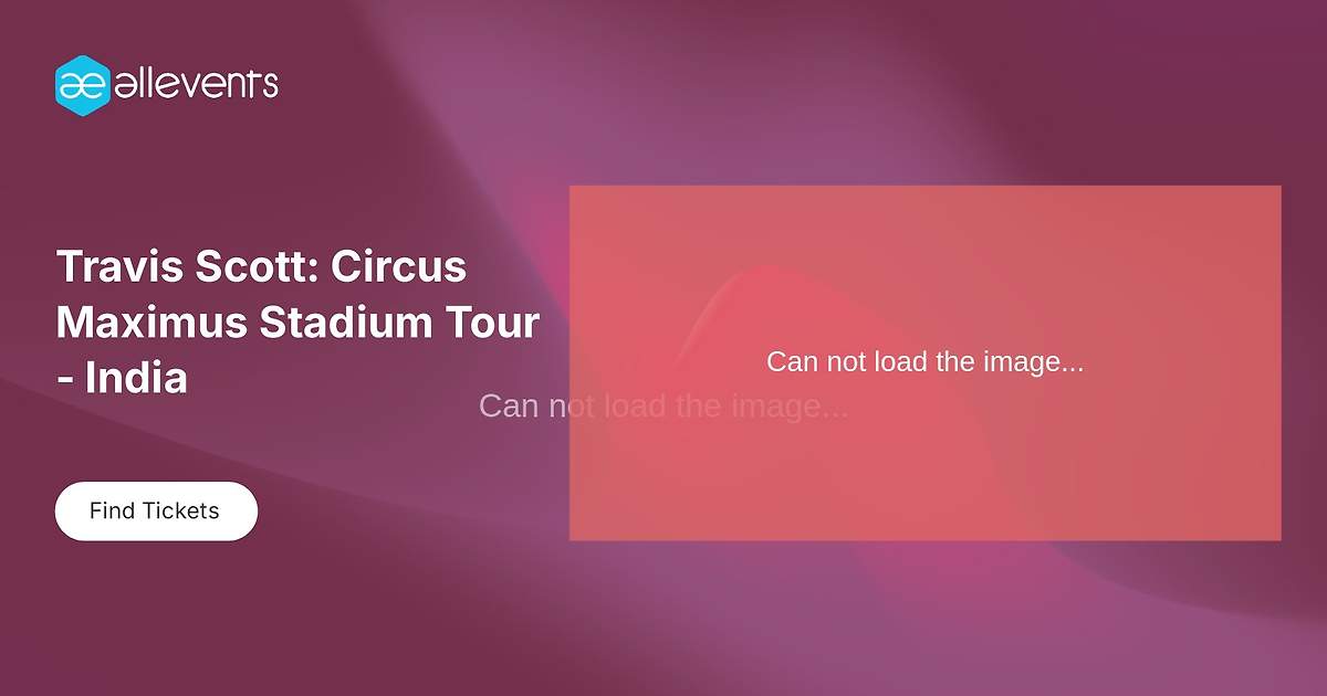 Travis Scott: Circus Maximus Stadium Tour - India, Jawaharlal Nehru Stadium: Delhi, New Delhi ...