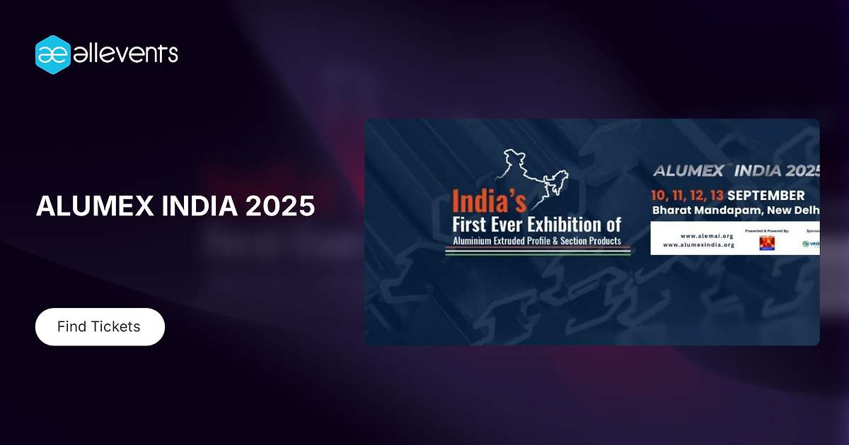 ALUMEX INDIA 2025, Bharat Mandapam, New Delhi, 10 September to 13 September | AllEvents