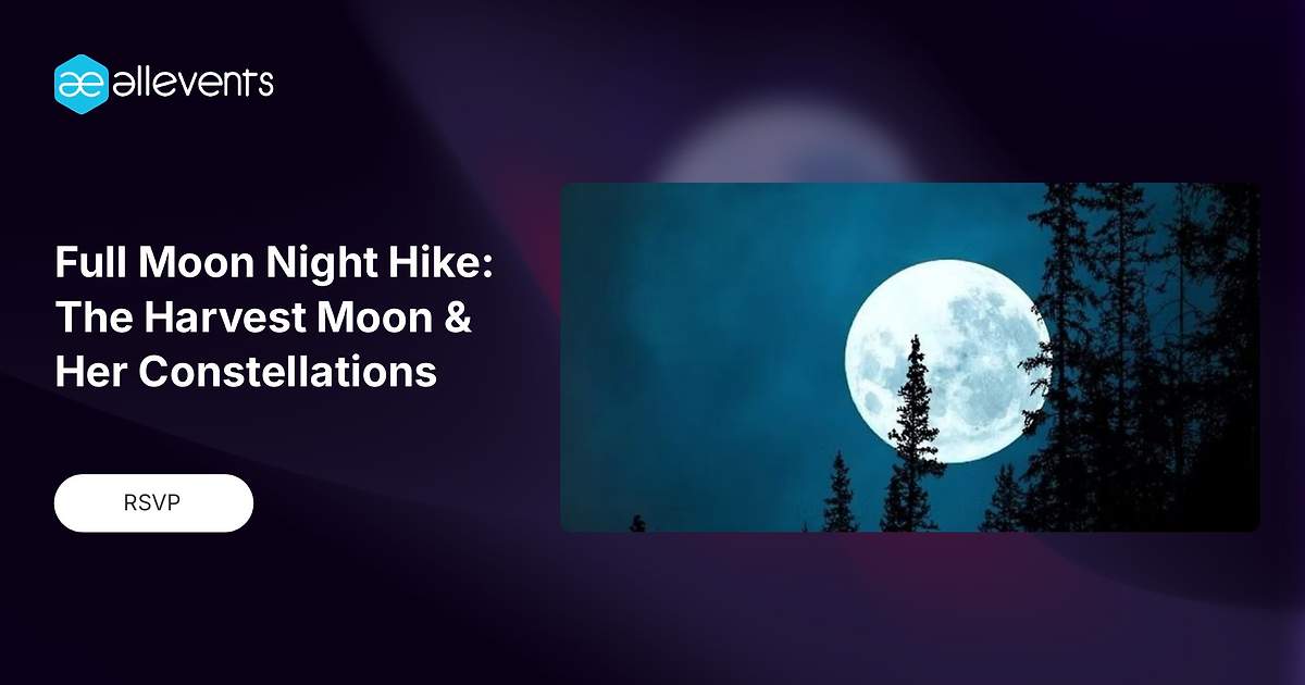 Full Moon Night Hike: The Harvest Moon & Her Constellations, Thacker Mountain Rd, Hope, BC V0X ...